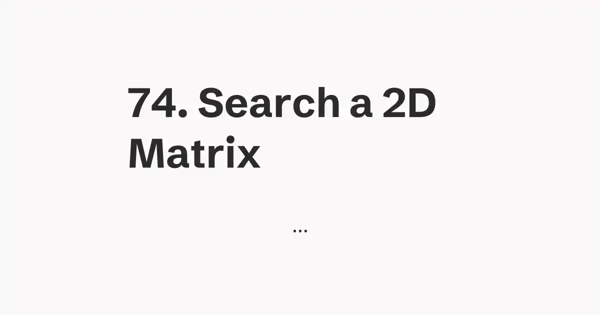 74. Search a 2D Matrix
